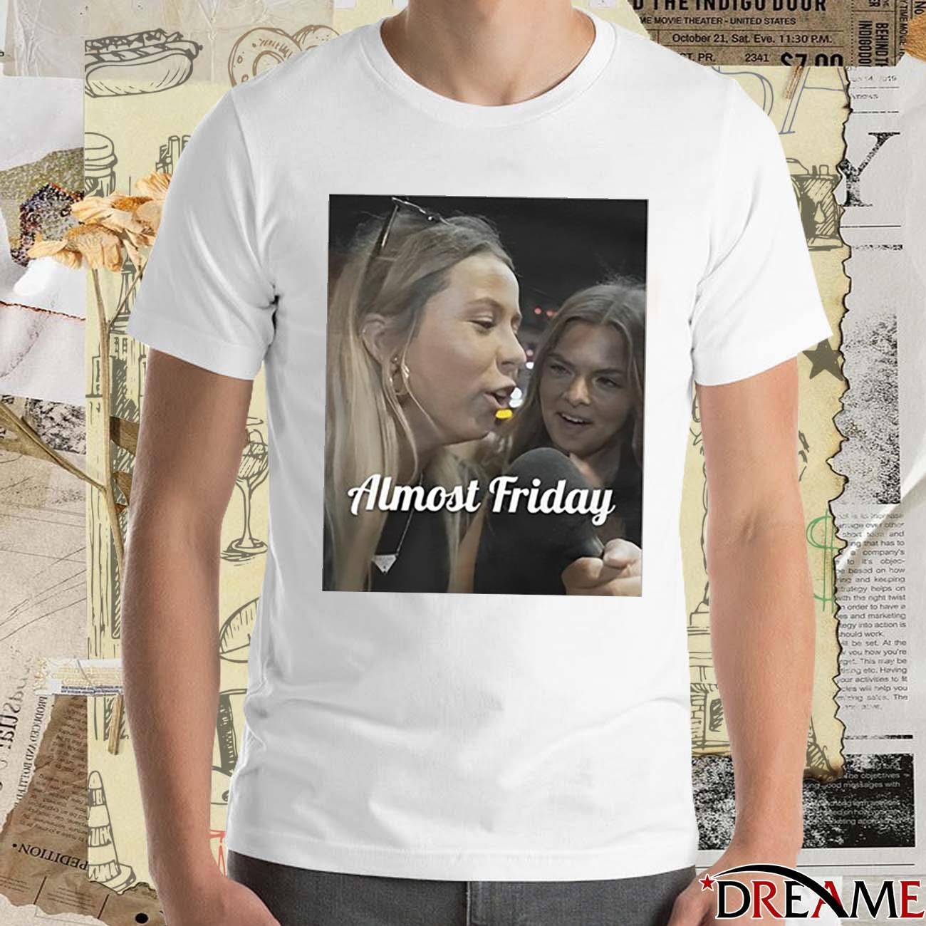 Official Almost Friday Hawk Tuah t-shirt, hoodie, sweater, long sleeve ...