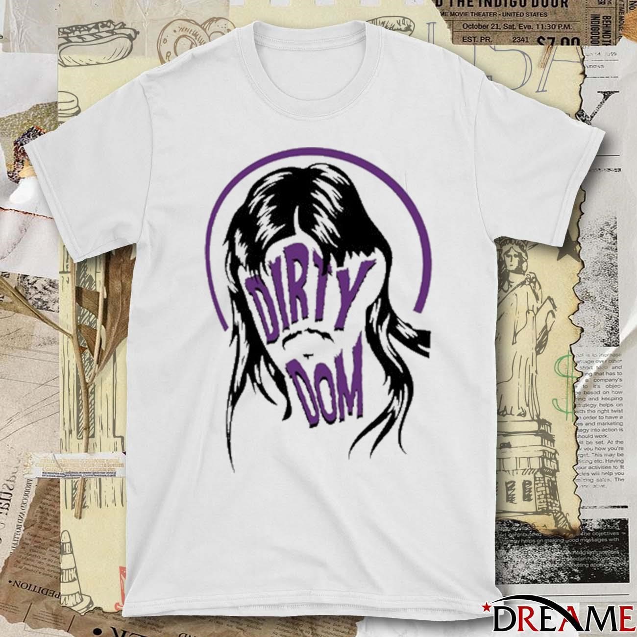 Official Dominik Mysterio Dirty Dom Mullet t-shirt, hoodie, sweater ...