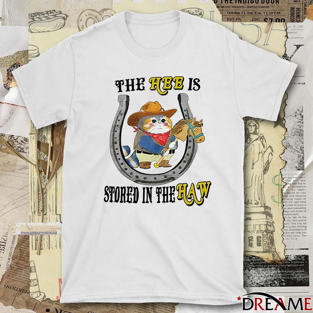 Official The Hee Is Stored In The Haw t-shirt, hoodie, sweater, long ...