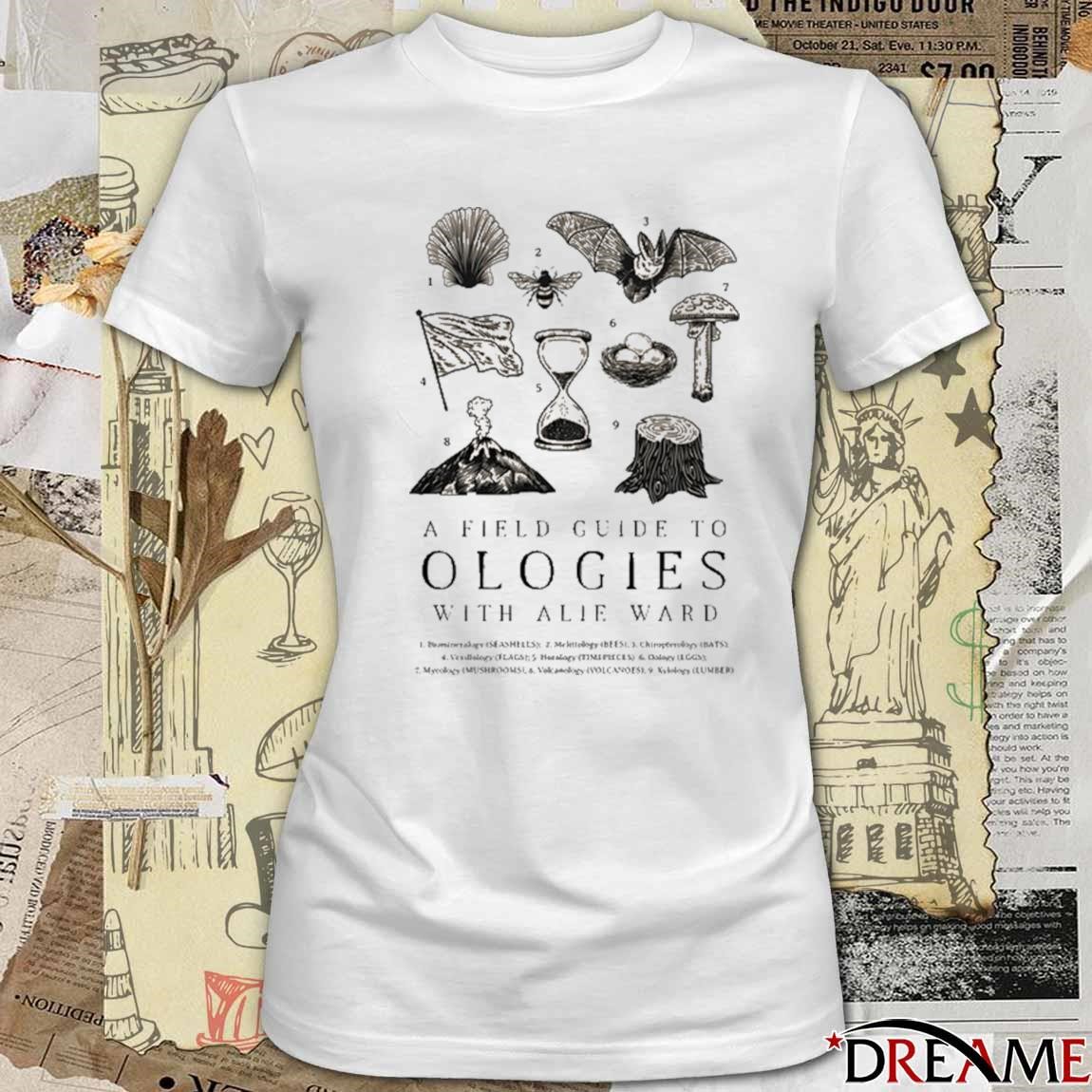 Official A Field Guide To Ologies With Alie Ward t-shirt, hoodie ...