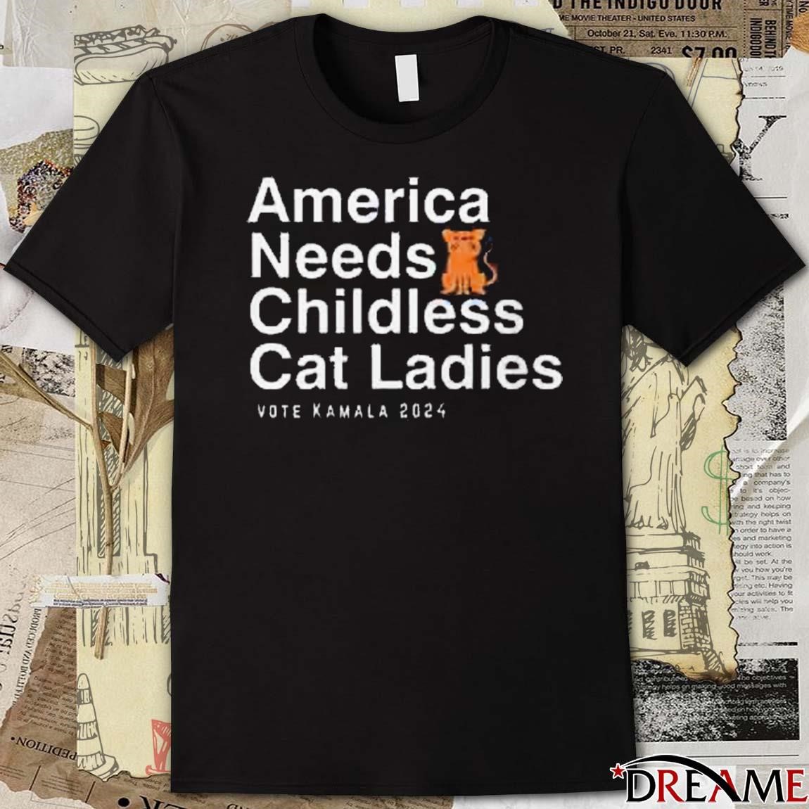Official American Needs Childless Cat Ladies Vote For Kamala Harris ...