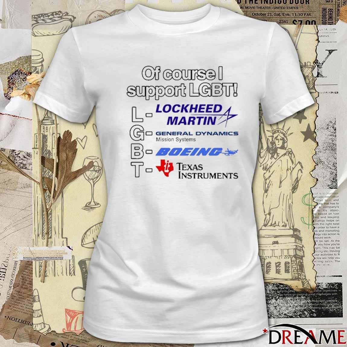 Official Of Course I Support Lgbt Lockheed Martin General Dynamics ...