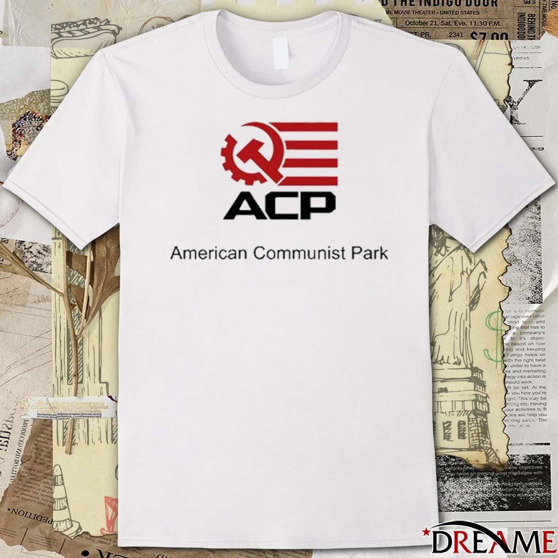 Official Acp American Communist Party t-shirt, hoodie, sweater, long sleeve and tank top