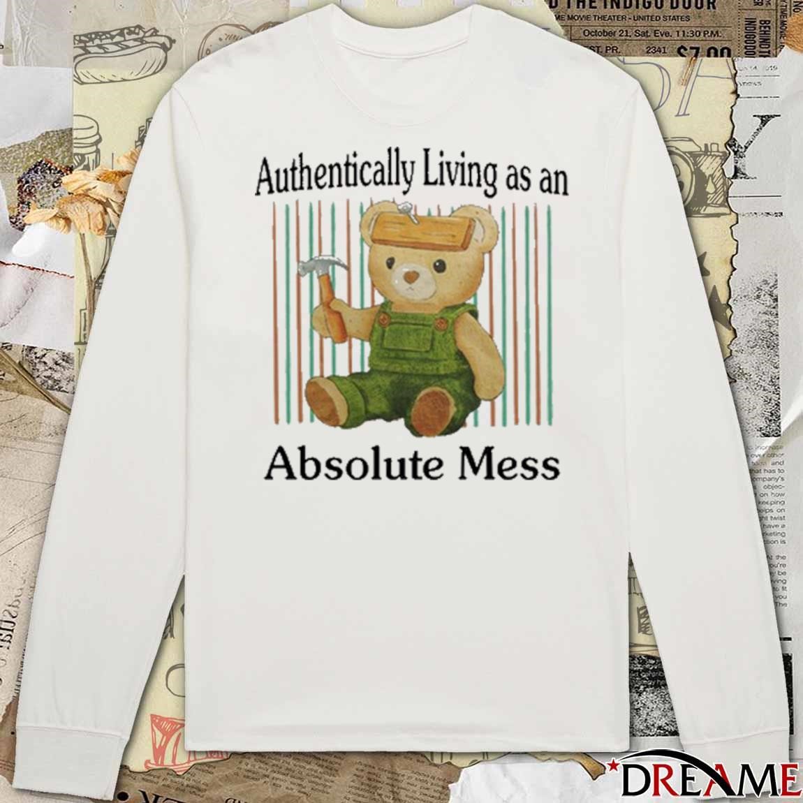 Official Authentically Living As An Absolute Mess Painting t-shirt, hoodie, sweater, long sleeve ...
