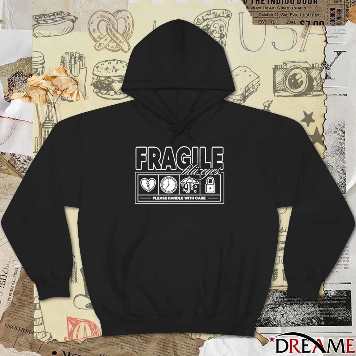 Official Blu Eyes Fragile Please Handle With Care t-shirt, hoodie ...
