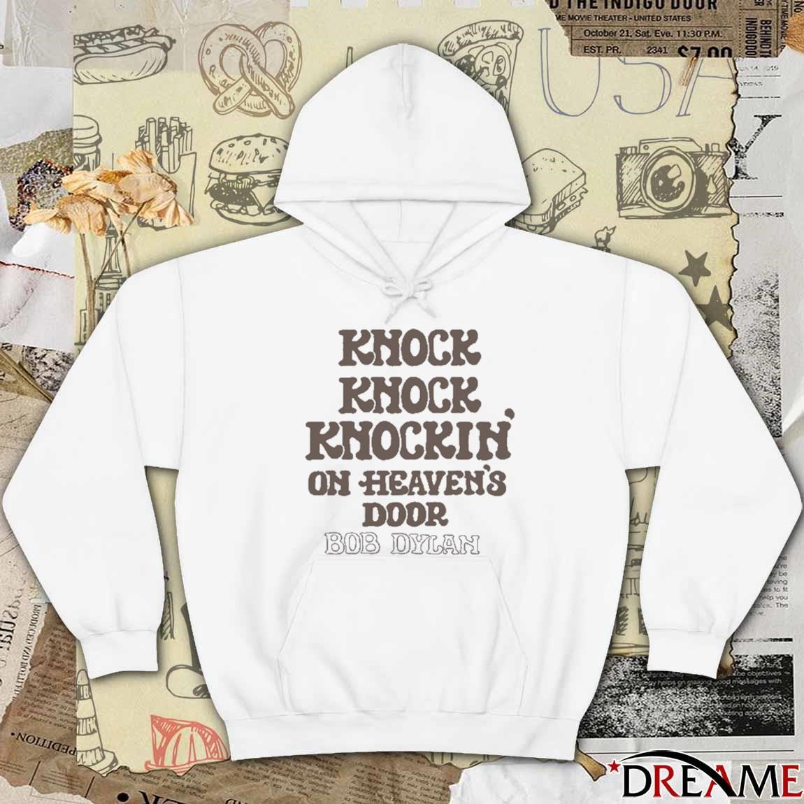 Official Bob Dylan Knock Knock Knockin' On Heaven's Door t-shirt, hoodie, sweater, long sleeve ...
