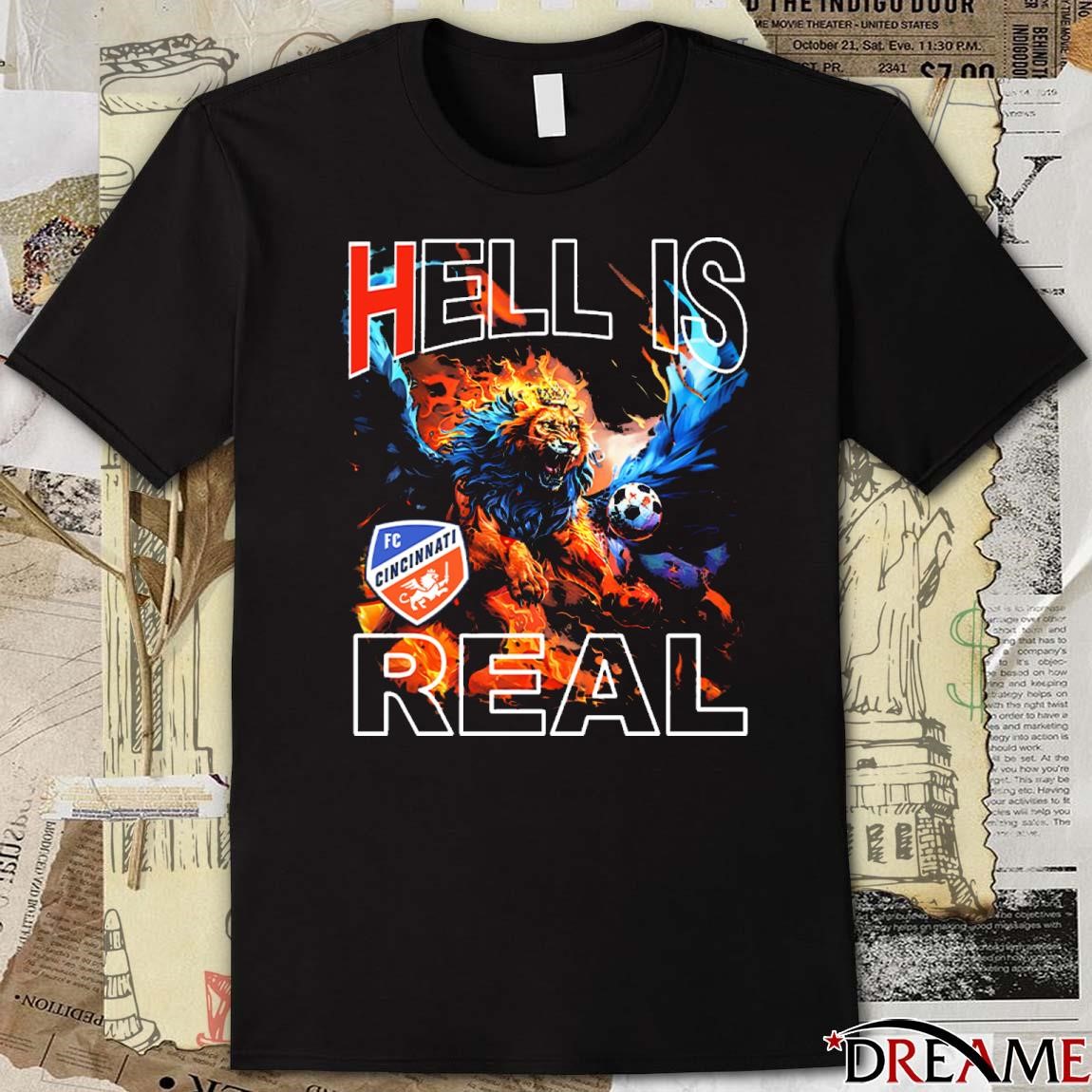 Official FC Cincinnati Hell is Real Firey Pursuit Artwork t-shirt ...