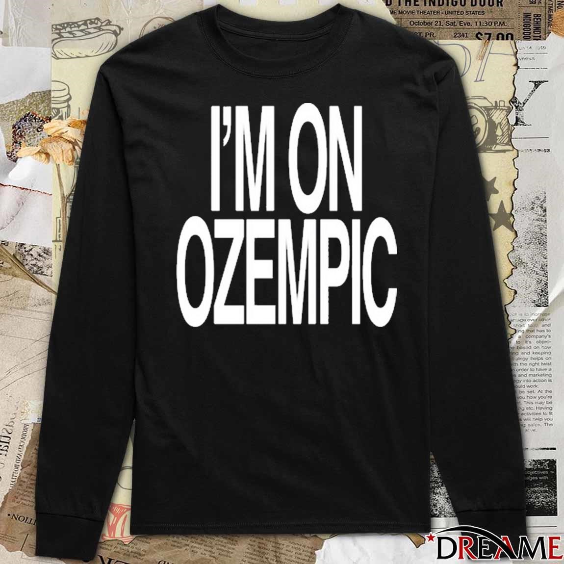 Official Fat Nick Wearing I'm On Ozempic t-shirt, hoodie, sweater, long ...