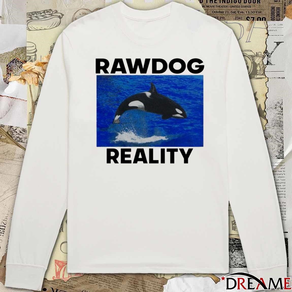 Official Findsleep Rawdog Reality New t-shirt, hoodie, sweater, long sleeve and tank top