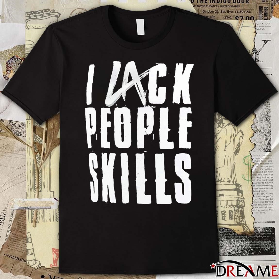 Official La Knight I Lack People Skills t-shirt, hoodie, sweater, long ...