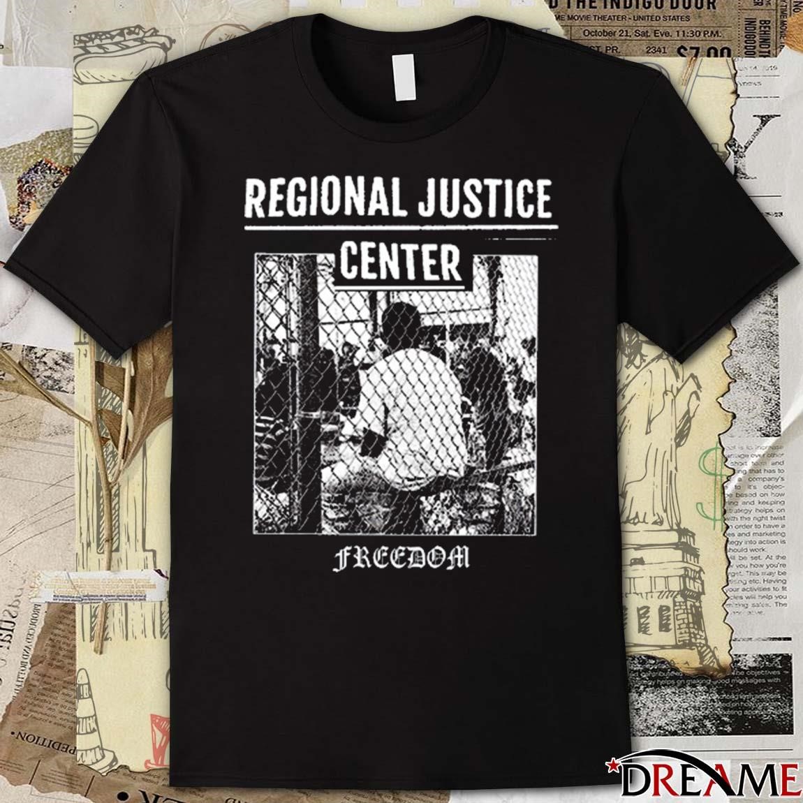 Official Regional Justice Center Freedom New t-shirt, hoodie, sweater ...