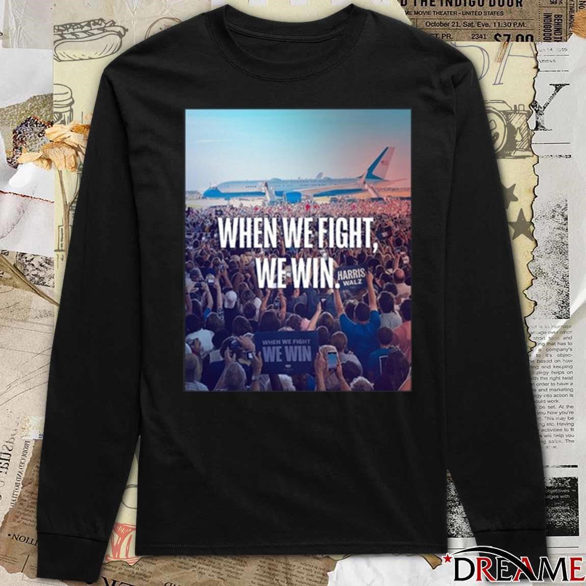 Official When We Fight, We Win Harris Walz 2024 t-shirt, hoodie ...