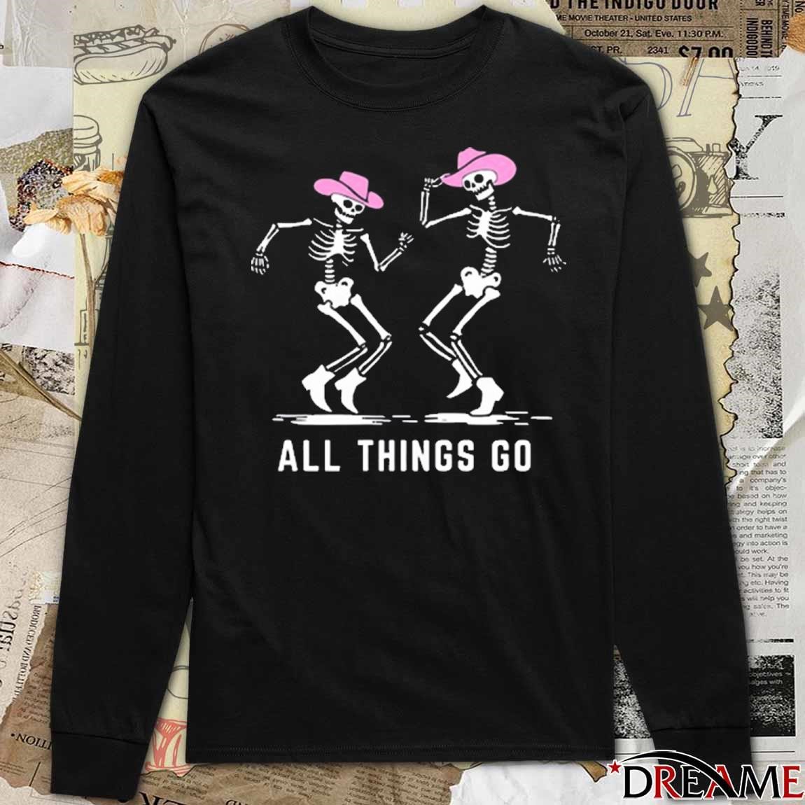 Official All Things Go Skeleton Cowboy Dancing t-shirt, hoodie, sweater ...