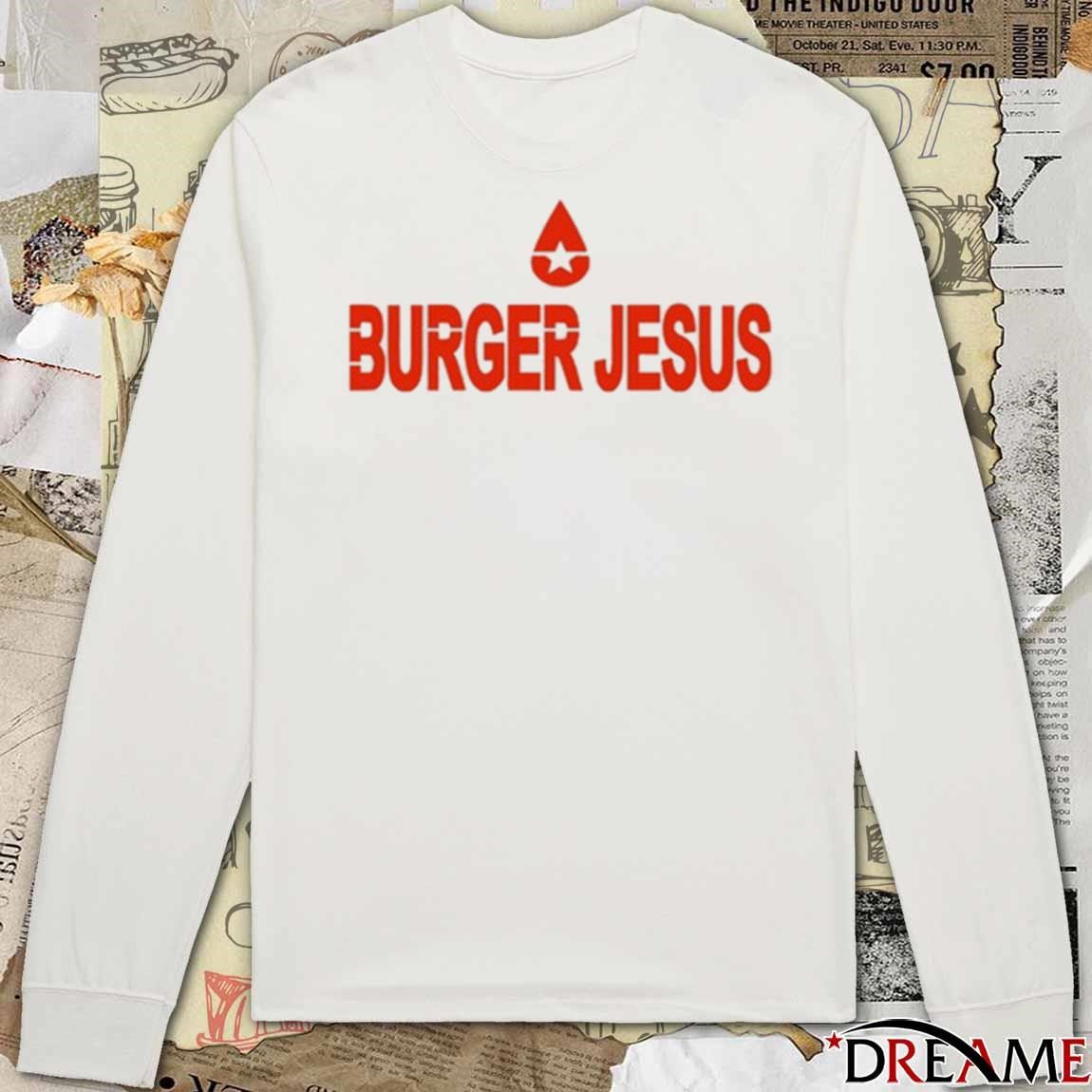 Official Burger Jesus Bourgeoisieses 2024 t-shirt, hoodie, sweater ...