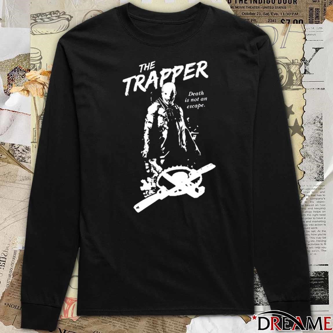 Official Cam Loso The Trapper Death Is Not A Escape t-shirt, hoodie ...