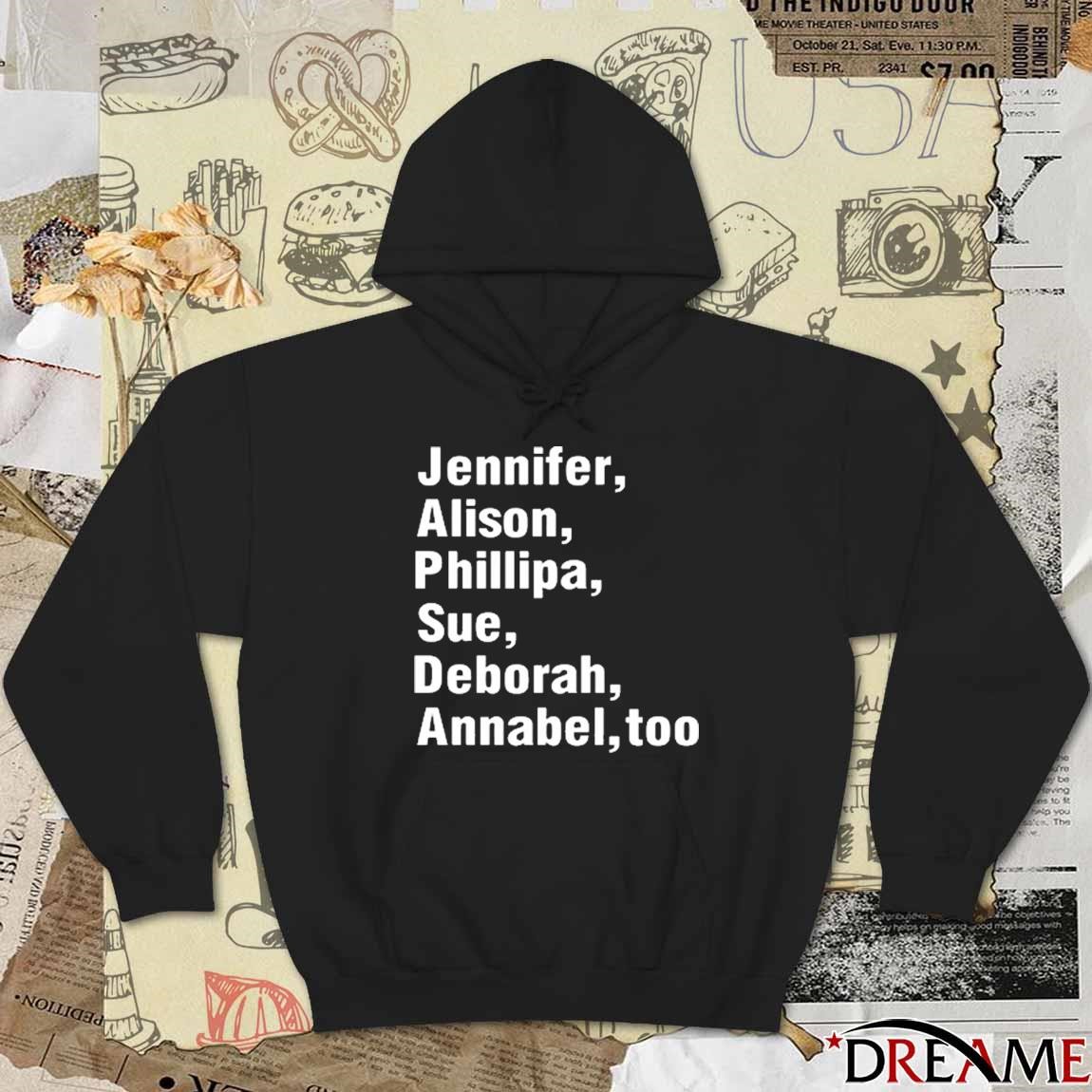 Official Jennifer Alison Phillipa Sue Deborah Annabel Too t-shirt ...
