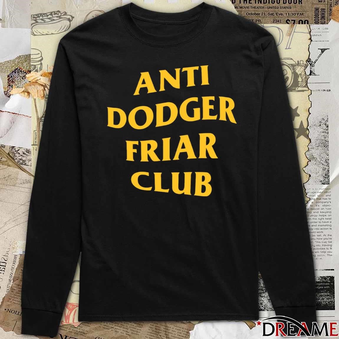 Official MLB San Diego Padres Anti Dodger Friar Club t-shirt, hoodie ...