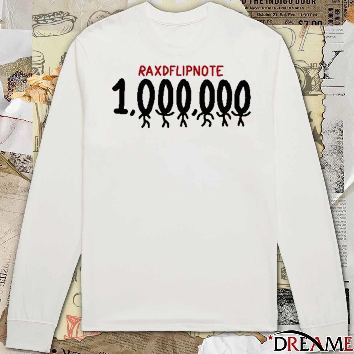 Official Raxdflipnote One Million t-shirt, hoodie, sweater, long sleeve ...