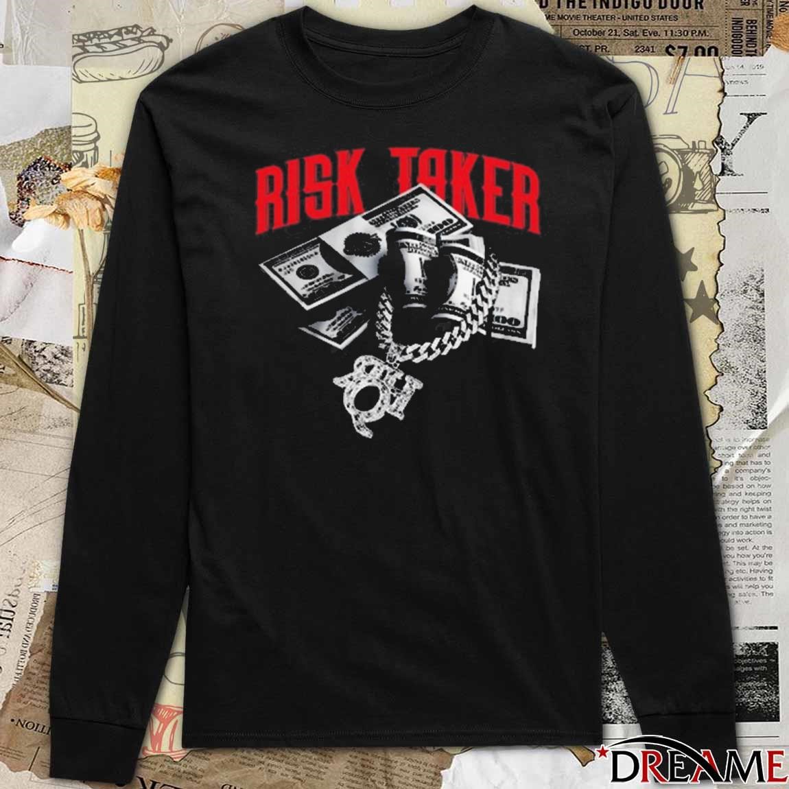 Official Rich Homie Quan Risk Takers t-shirt, hoodie, sweater, long ...