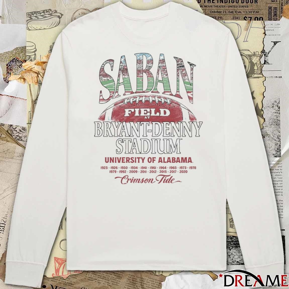 Official Saban Field At Bryant-Denny Stadium University Of Alabama Crimson Tide Football t-shirt ...