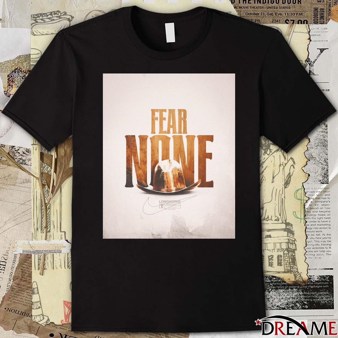 Official NCAA Texas LongHorns Fear None Poster t-shirt, hoodie, sweater, long sleeve and tank top