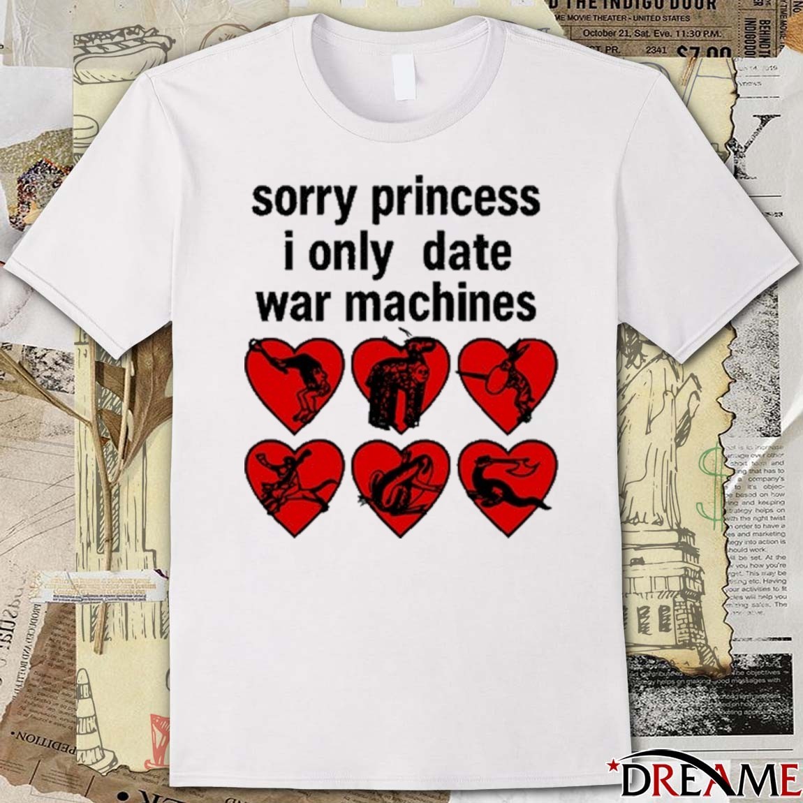 Official Sorry Princess I Only Date War Machines 2025 t-shirt, hoodie ...