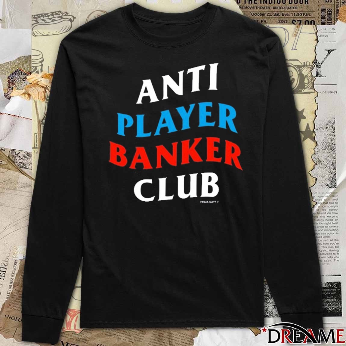 Official Vegas Matt Anti Player Banker Club 2025 t-shirt, hoodie, sweater, long sleeve and tank top